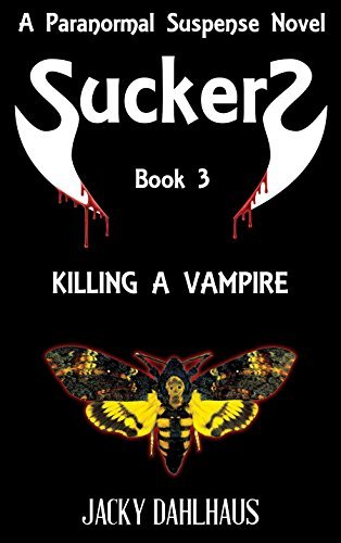 Killing A Vampire (Suckers Trilogy #3) by Jacky Dahlhaus | Goodreads