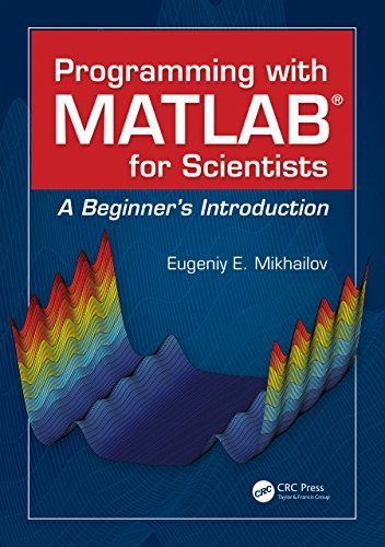 Programming with MATLAB for Scientists: A Beginner’s Introduction by ...