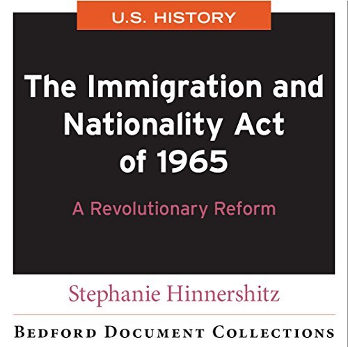 The Immigration and Nationality Act of 1965: A Revolutionary Reform-U.S ...