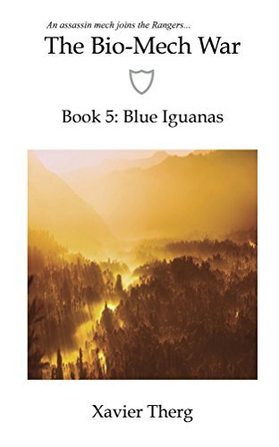 Bio-Mech, Book 5: Blue Iguanas by Xavier Therg | Goodreads