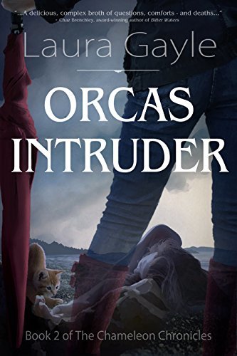 Orcas Intruder (The Chameleon Chronicles Book 2) by Laura Gayle | Goodreads