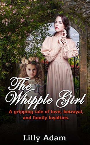 The Whipple Girl: A gripping tale of love, betrayal, and family ...