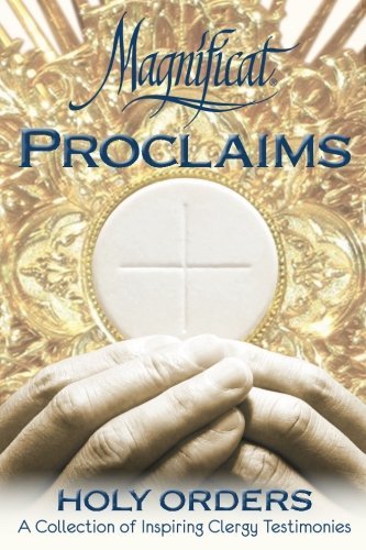 Magnificat Proclaims Holy Orders: A Collection of Inspiring Clergy ...