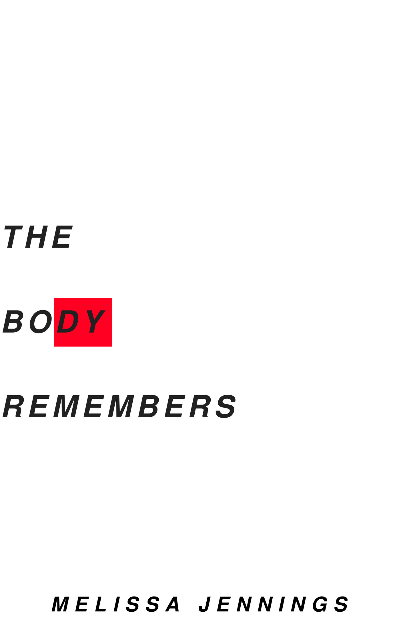 The Body Remembers by Melissa Jennings | Goodreads