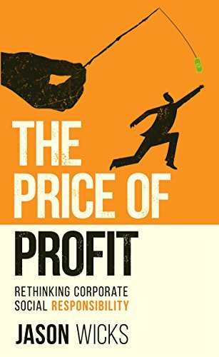 The Price of Profit: Rethinking Corporate Social Responsibility by ...