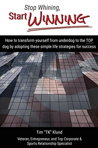Stop Whining, Start Winning by Tim Klund | Goodreads