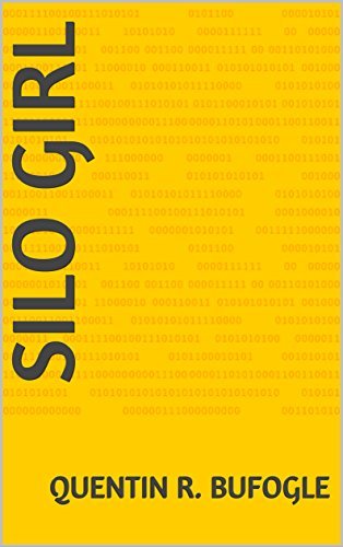 SILO GIRL by Quentin R. Bufogle | Goodreads