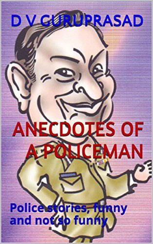 Anecdotes of a Policeman: Police Stories, Funny and Not so Funny by D.V ...