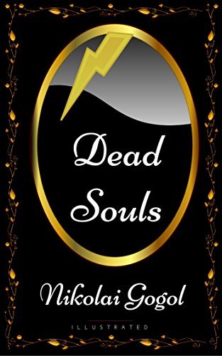 Dead Souls: By Nikolai Gogol - Illustrated by Nikolai Gogol | Goodreads