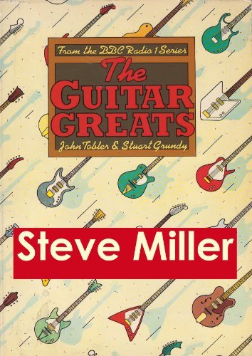 Steve Miller - Guitar Greats, the 1982 BBC Interview by John Tobler ...