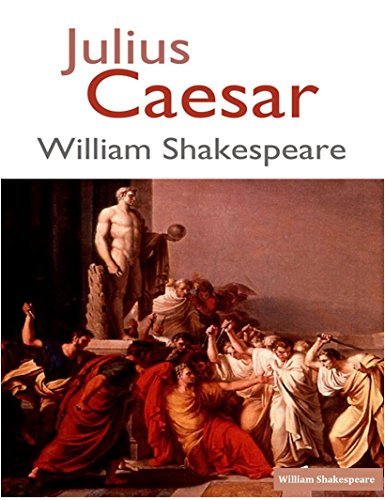 Julius Caesar (Annotated): The Tragedy of Julius Caesar by William ...