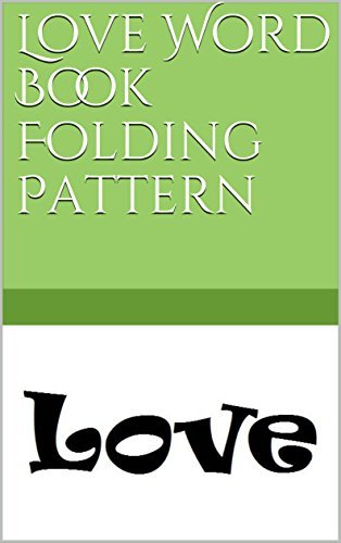 Love Word Book Folding Pattern by North Star | Goodreads
