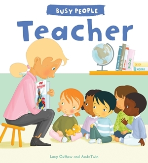 Busy People: Teacher by Lucy Cuthew | Goodreads