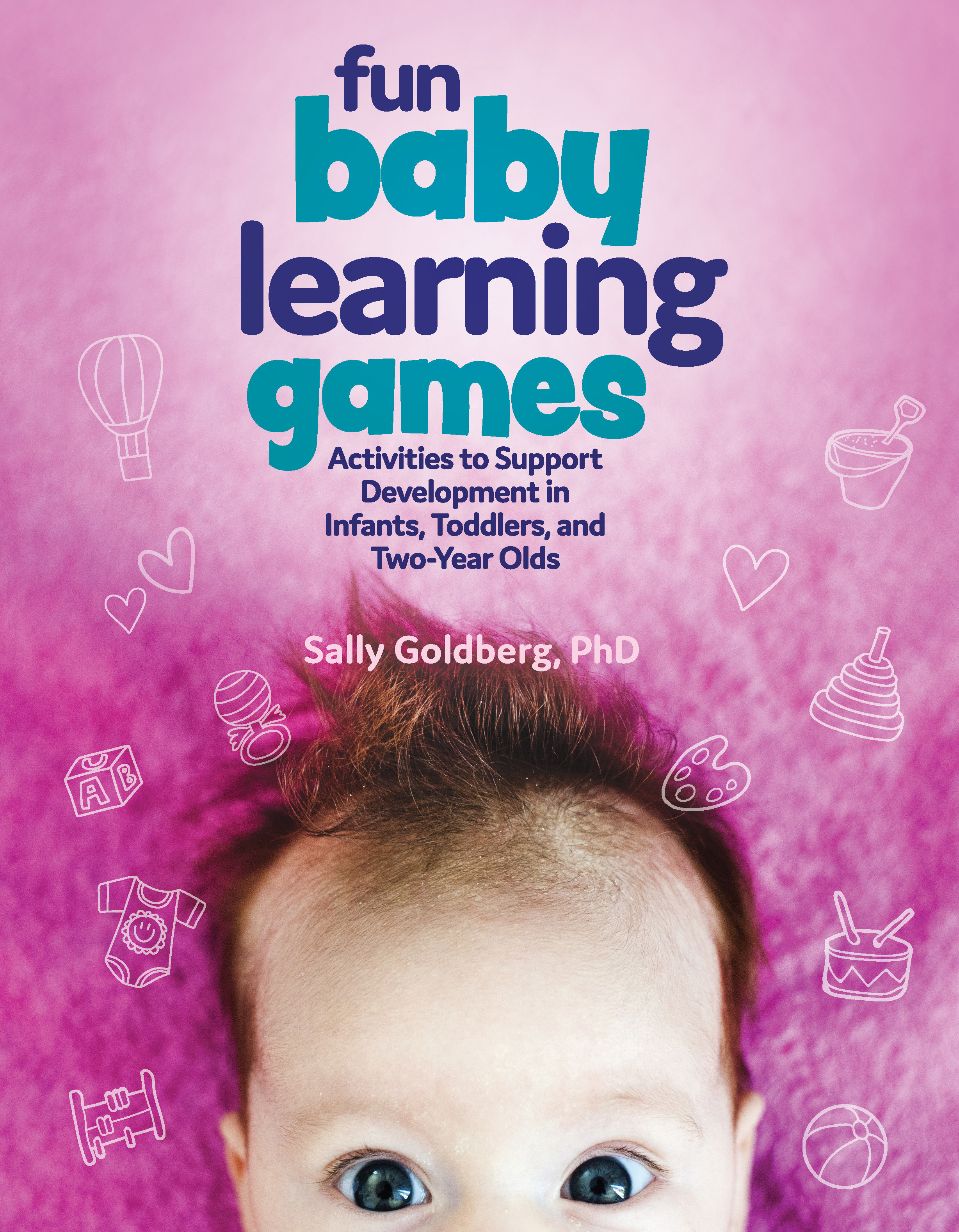 Fun Baby Learning Games: Activities to Support Development in Infants ...
