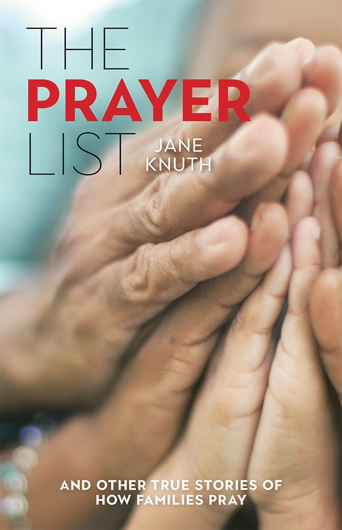 The Prayer List: ...and Other True Stories of How Families Pray by Jane ...