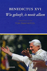 Wie gelooft, is nooit alleen by Pope Benedict XVI | Goodreads