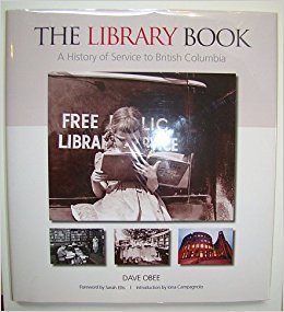 The Library Book : A History of Service to British Columbia by Dave ...