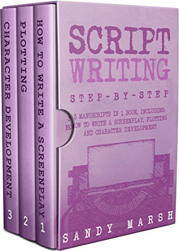 Script Writing: Step-by-Step | 3 Manuscripts in 1 Book | Essential ...