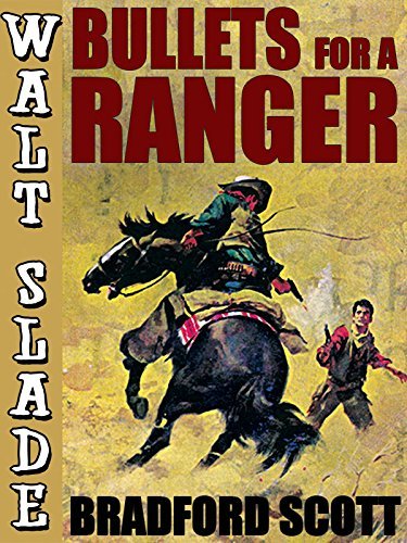 Bullets for a Ranger: A Walt Slade Western by Bradford Scott | Goodreads