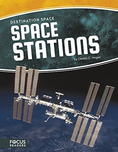 Space Stations (Destination Space by Christa C. Hogan | Goodreads