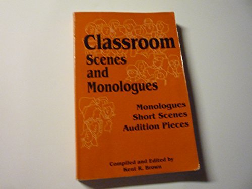CLASSROOM SCENES AND MONOLOGUES Monoligues Short Scenes Audition Pieces ...