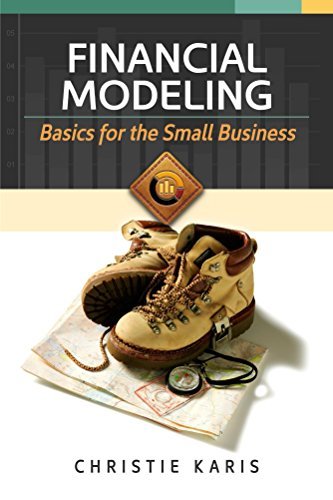 Financial Modeling: Basics for the Small Business by Christie Karis ...