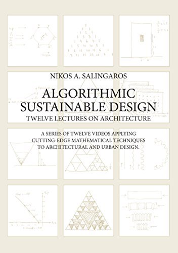 Algorithmic Sustainable Design: Twelve Lectures on Architecture: A ...
