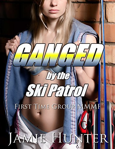Ganged - by the Ski Patrol: First Time Group MFMM by Jamie Hunter | Goodreads