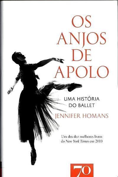 Os Anjos de Apolo - Uma História do Ballet by Jennifer Homans | Goodreads