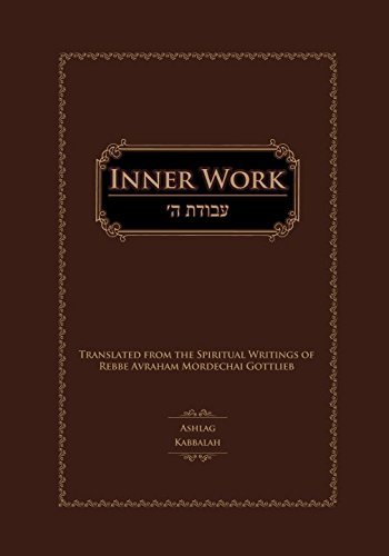 Inner Work by Rebbe Avraham Mordechai Gottlieb | Goodreads
