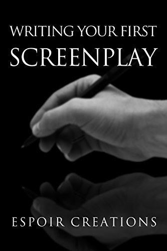 Writing your First Screenplay: Screenwriting for Dummies by Espoir ...