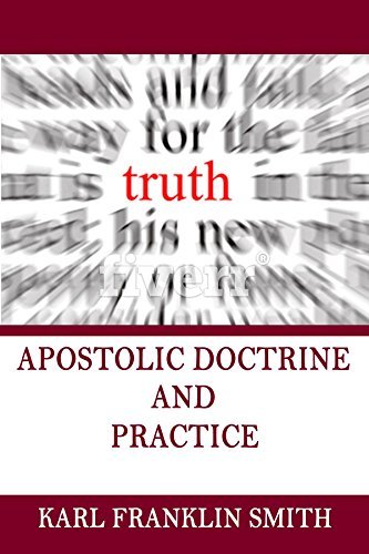 Apostolic Doctrine and Practice by Karl F Smith | Goodreads