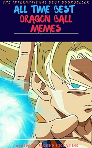 ALL TIME BEST DRAGON BALL MEMES: Dragon Ball Super Great Memes, Jokes & Pictures by Memes ...