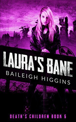 Laura's Bane (Death's Children, #6) by Baileigh Higgins | Goodreads