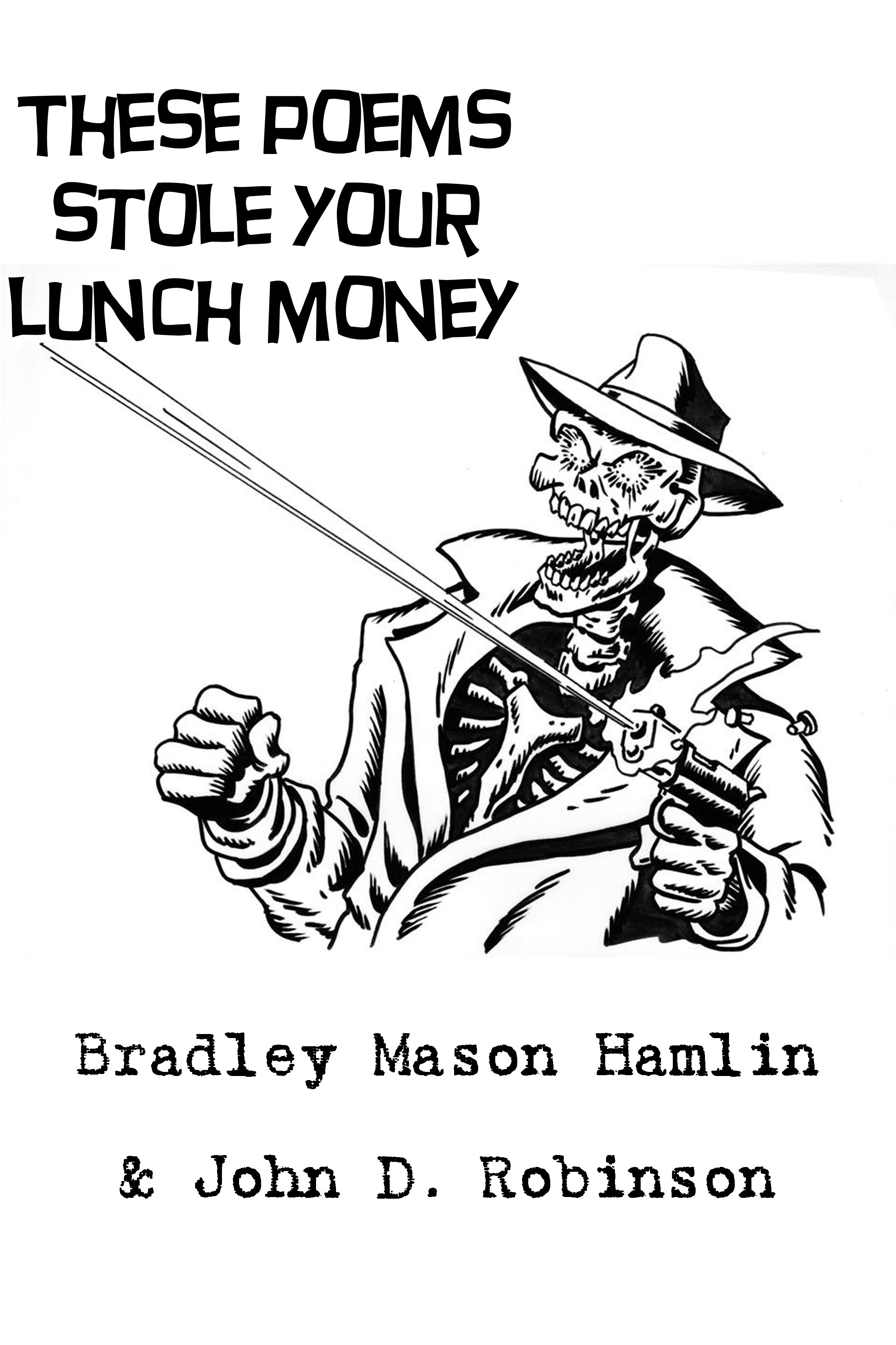 These Poems Stole Your Lunch Money by Bradley Mason Hamlin | Goodreads