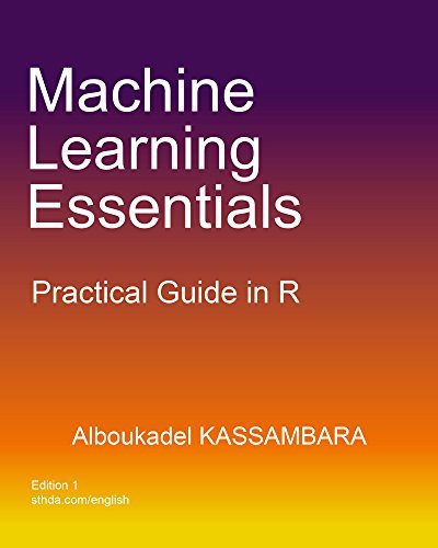 Machine Learning Essentials: Practical Guide in R by Alboukadel Kassambara | Goodreads