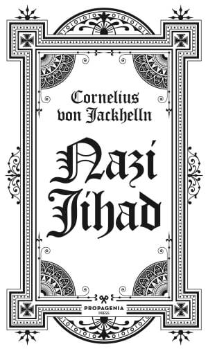 Nazi jihad by Cornelius Jakhelln | Goodreads