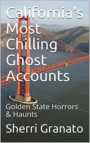 California's Horrors, Haunts & Ghost Accounts by Sherri Granato | Goodreads