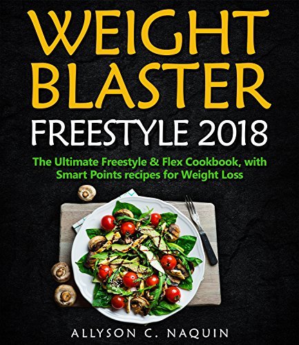 Freestyle Cookbook 2018: Over 70 Quick & Easy Recipes for Rapid Weight ...