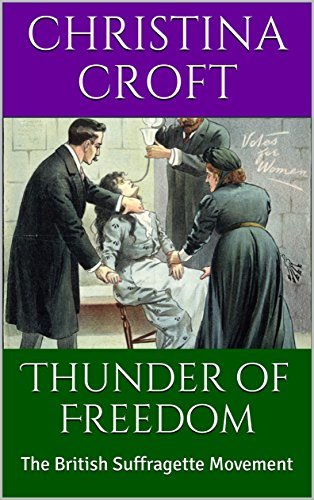 Thunder of Freedom: The British Suffragette Movement by Christina Croft ...