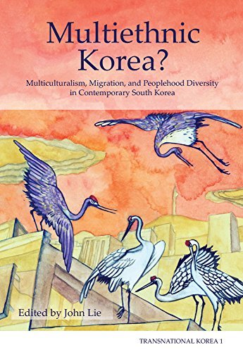Multiethnic Korea? Multiculturalism, Migration, and Peoplehood ...