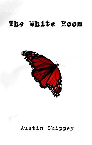 The White Room by Austin Shippey | Goodreads