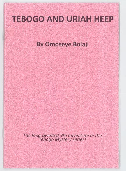 TEBOGO AND URIAH HEEP by Omoseye Bolaji | Goodreads