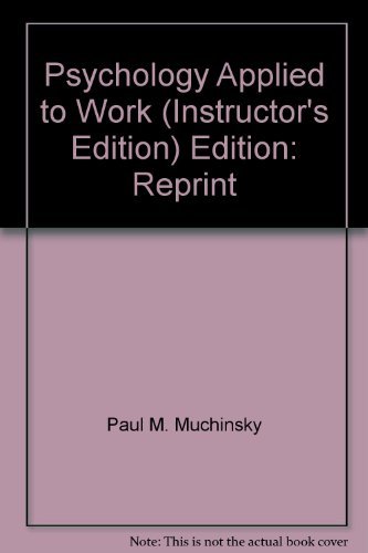 Psychology Applied to Work, Instructor's Edition by Paul M. Muchinsky | Goodreads