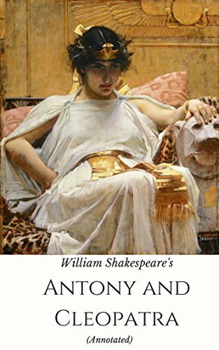 Antony and Cleopatra: (Annotated) by William Shakespeare | Goodreads
