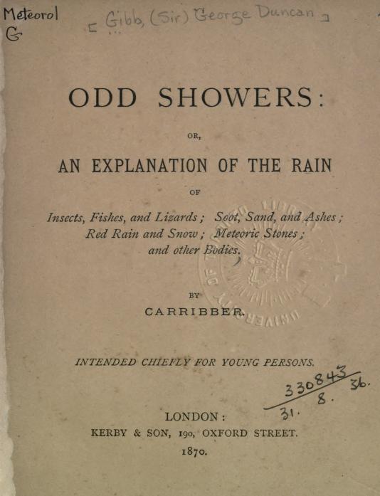 Odd Showers: Or, an Explanation of the Rain of Insects, Fishes, and ...