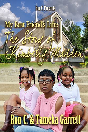 My Best Friend's Life: The Story of Kimberly Madden by LaRon Coleman ...