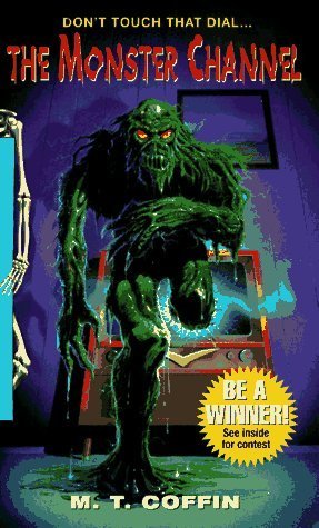 The Monster Channel (Spinetinglers, #17) by M.T. Coffin | Goodreads