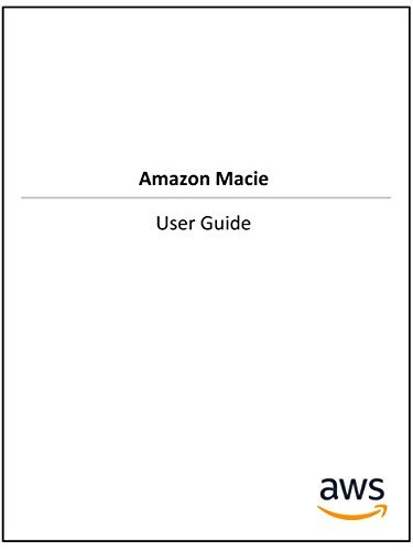 Amazon Macie Classic: User Guide by Amazon Web Services | Goodreads