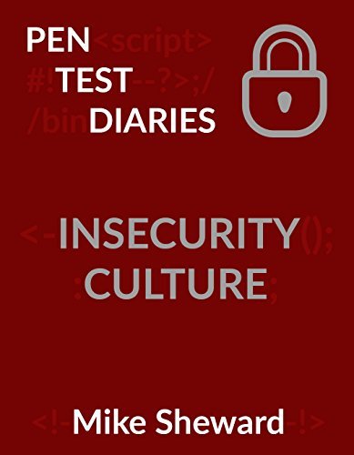 Pen Test Diaries: Insecurity Culture by Mike Sheward | Goodreads